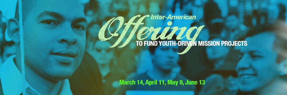 In Inter-America, Church to collect offerings for youth–driven mission ...