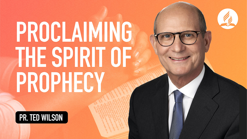 Proclaiming the Spirit of Prophecy - Seventh-day Adventist Church ...