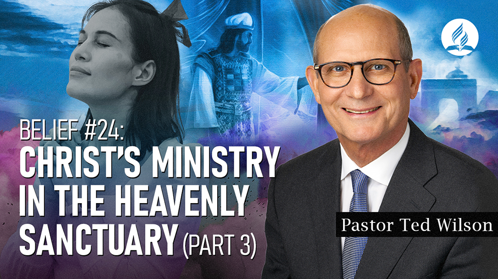 Belief #24: Christ's Ministry in the Heavenly Sanctuary—Part 3 ...