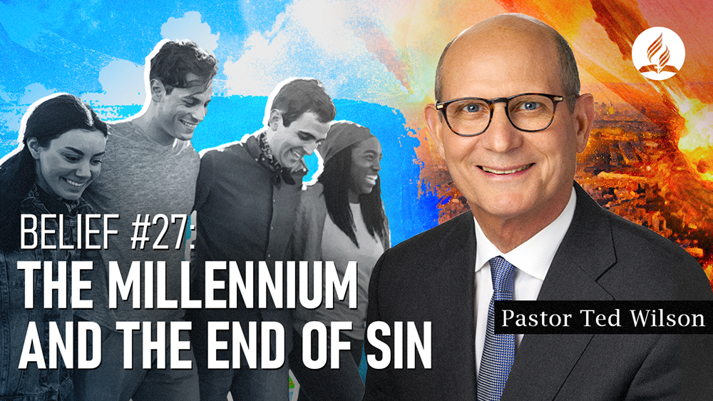 Belief #27: The Millennium and the End of Sin - Seventh-day Adventist Church - Inter-American ...