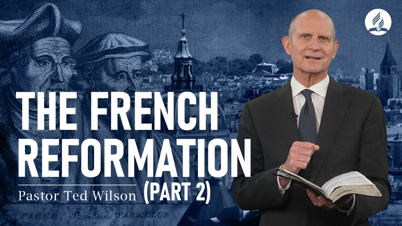 The French Reformation, Part 2 - Seventh-day Adventist Church - Inter ...
