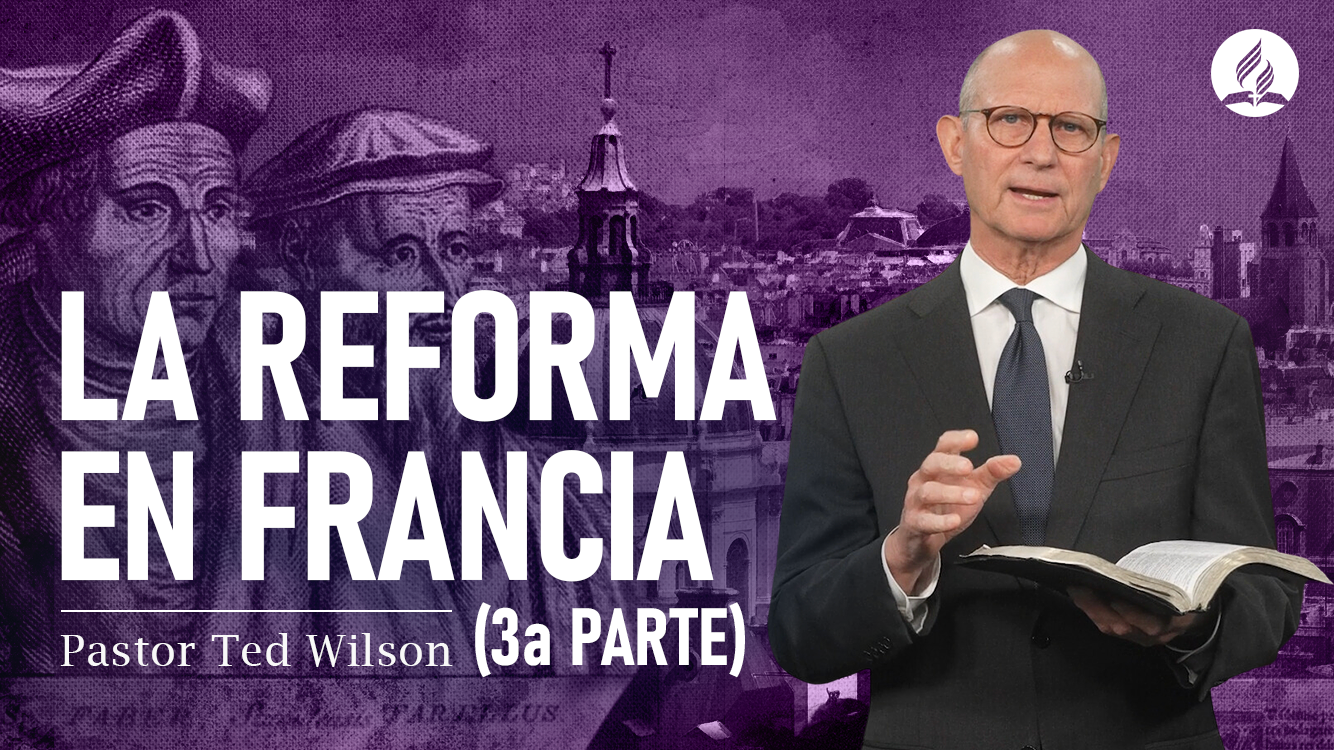 La Reforma en Francia (3a Parte) - Iglesia Adventista del Séptimo Día ...