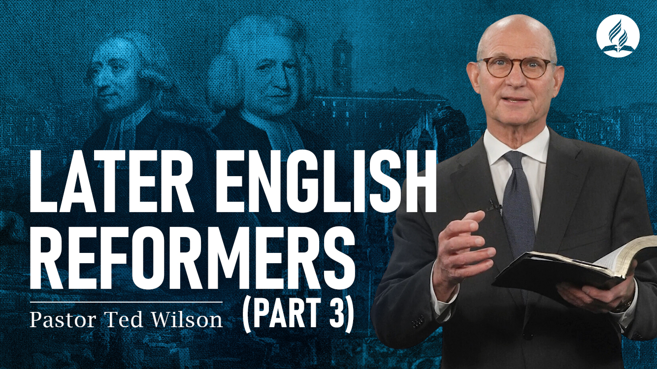 The Later English Reformers, Part 3 - Seventh-day Adventist Church ...
