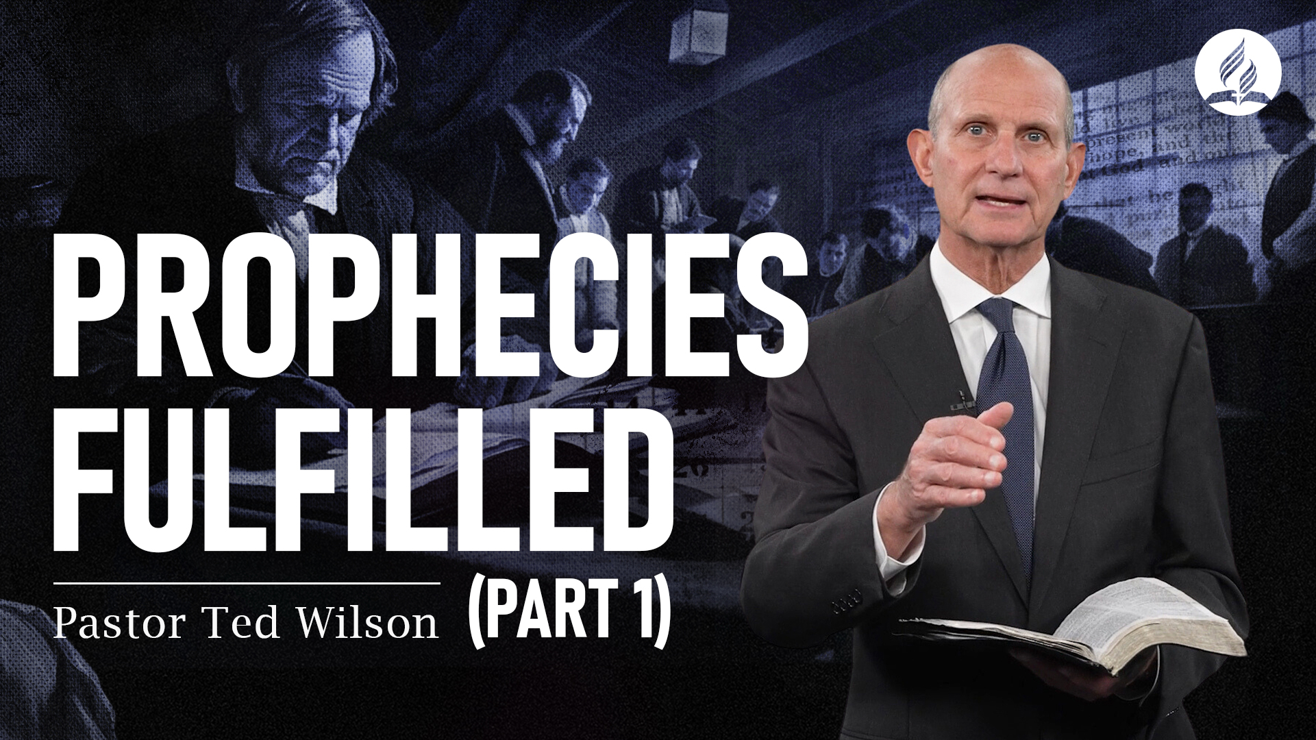 Prophecies Fulfilled, Part 1 - Seventh-day Adventist Church - Inter ...