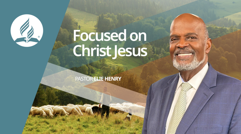 Focused on Christ Jesus - Seventh-day Adventist Church - Inter-American ...